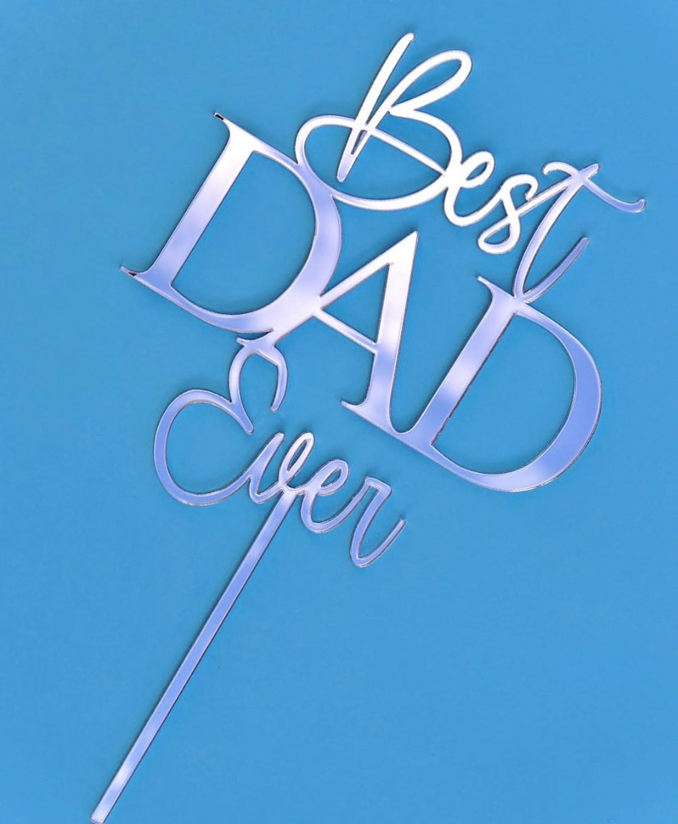 Best Dad Ever Cake Topper – Designed Acrylic